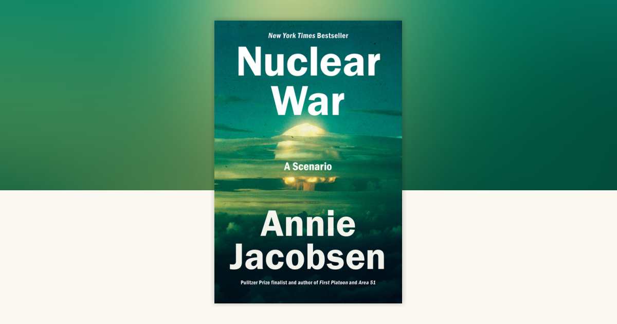 Book Review: Nuclear War – A Scenario by Annie Jacobsen – Socialist Voice